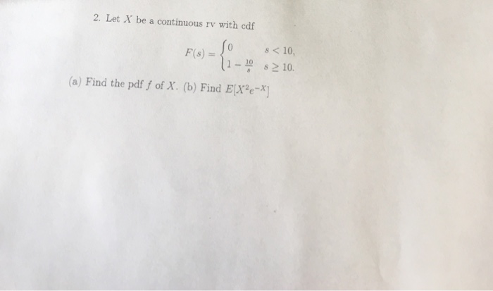 Solved 2. Let X be a continuous rv with cdf s