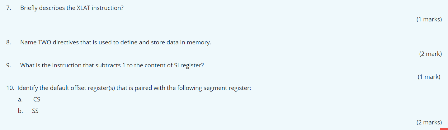 Solved 7. Briefly describes the XLAT instruction? (1 marks) | Chegg.com