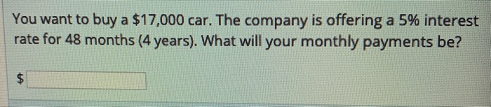 Solved You want to buy a $17,000 car. The company is | Chegg.com