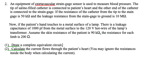 2. An equipment of extravascular strain-gage sensor | Chegg.com