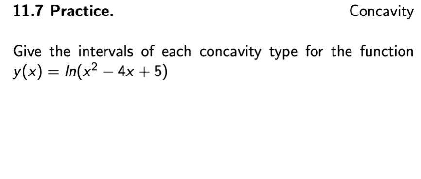 Solved Give the intervals of each concavity type for the | Chegg.com