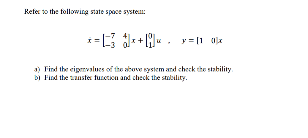 Solved Refer to the following state space system: * = | Chegg.com