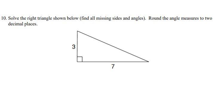 [Solved]: 10. Solve the right triangle shown below (find a