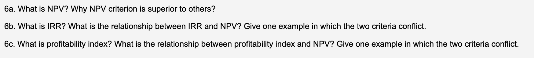 Solved 6a. What is NPV? Why NPV criterion is superior to | Chegg.com
