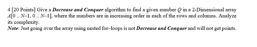 Solved 4 [20 Points] Give a Decrease and Conquer algorithm | Chegg.com