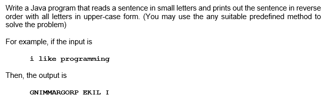 Solved Write a Java program that reads a sentence in small | Chegg.com