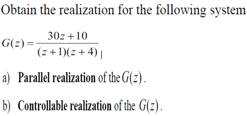 Solved Obtain the realization for the following system 30z | Chegg.com