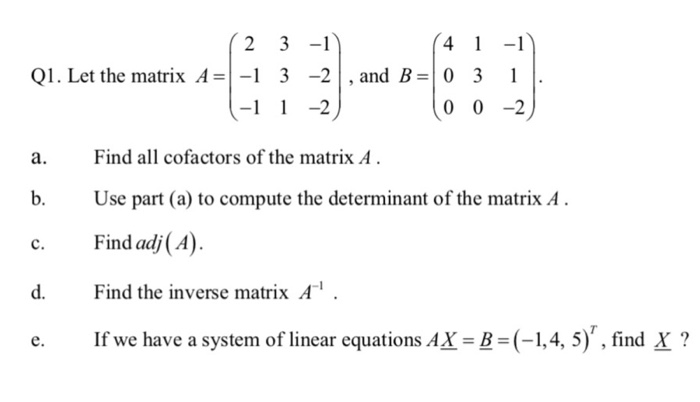 Solved Q4. Based on Q1 compute the following: a. adj(2A-1) | Chegg.com