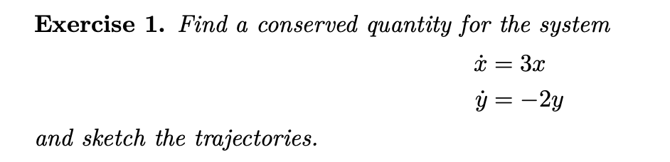 Solved Exercise 1. ﻿Find a conserved quantity for the | Chegg.com