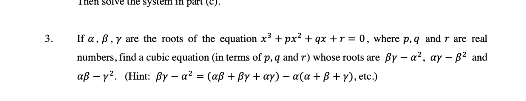 Solved If α,β,γ are the roots of the equation x3+px2+qx+r=0, | Chegg.com