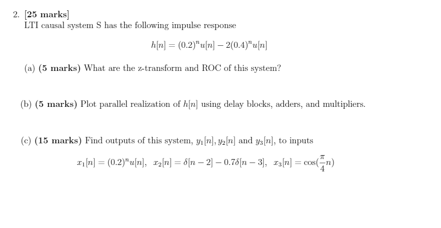 Solved 2. (25 marks] LTI causal system S has the following | Chegg.com
