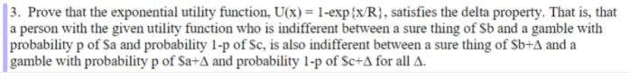 Solved 3. Prove that the exponential utility function, U(x)= | Chegg.com