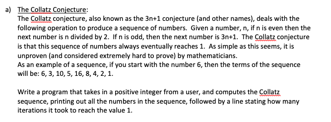 Solved a) The Collatz Conjecture: The Collatz conjecture, | Chegg.com