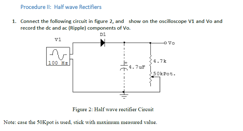 Procedure II: Half wave Rectifiers 1. Connect the | Chegg.com