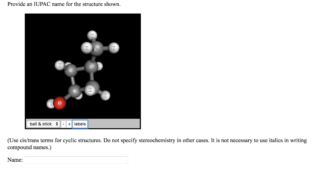 Solved Provide an IUPAC name for the structure shown. ball & | Chegg.com