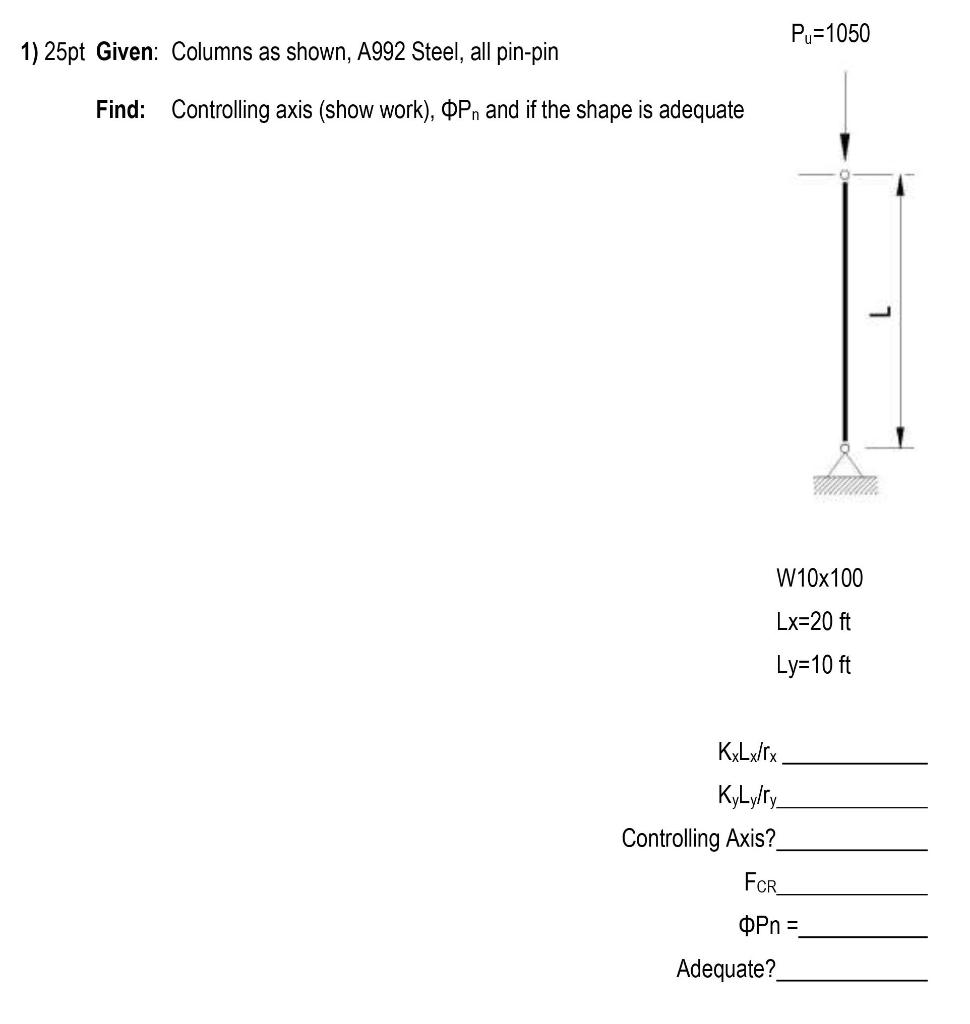 Solved Pu=1050 1) 25pt Given: Columns as shown, A992 Steel, | Chegg.com