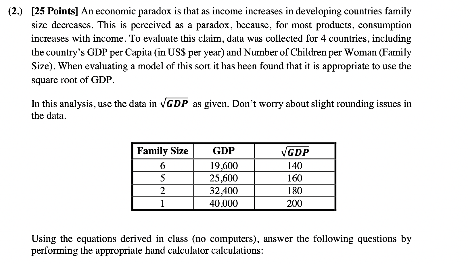 Solved [25 Points] An economic paradox is that as income | Chegg.com