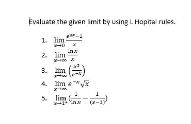 Solved Evaluate the given limit by using L Hopital rules. | Chegg.com