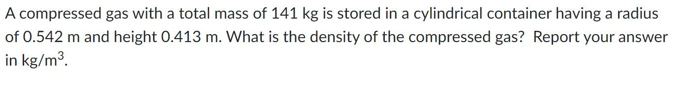 Solved A compressed gas with a total mass of 141 kg is | Chegg.com