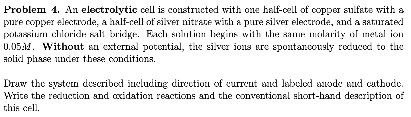 Solved Problem 4. An electrolytic cell is constructed with | Chegg.com