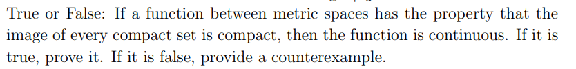 Solved True or False: If a function between metric spaces | Chegg.com