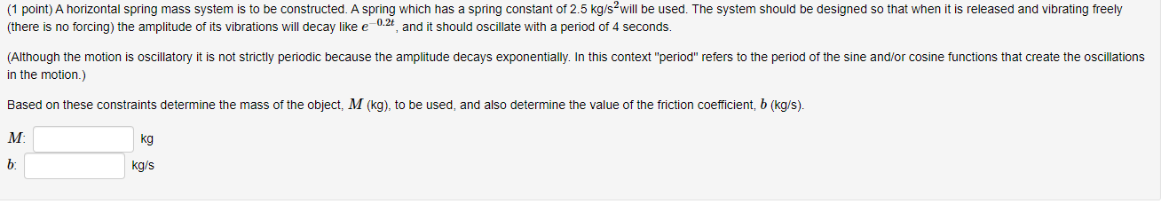 Solved (1 point) A horizontal spring mass system is to be | Chegg.com