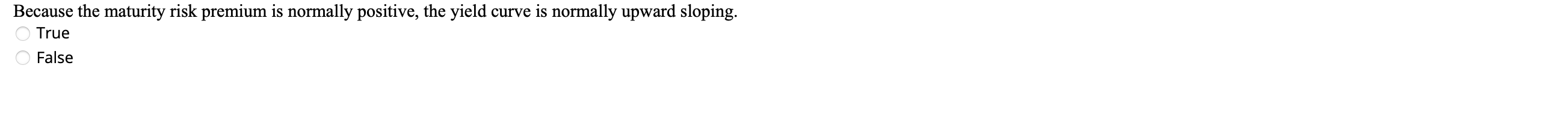 Solved Because the maturity risk premium is normally | Chegg.com