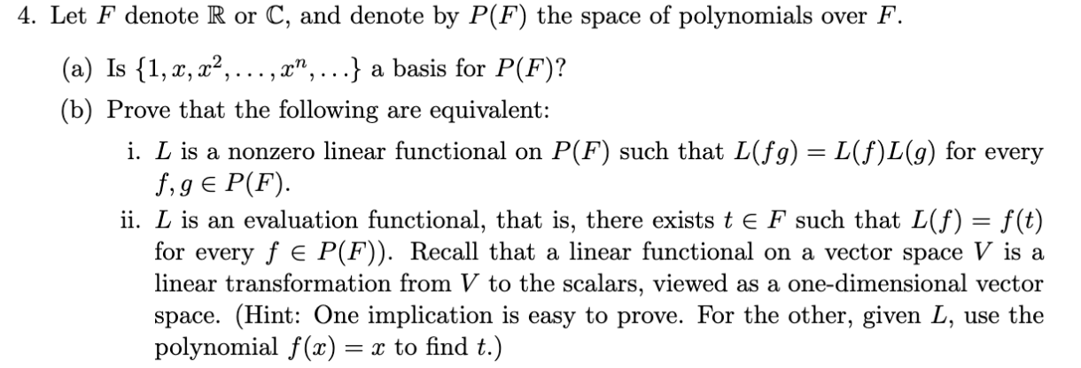 Solved Let F ﻿denote R or C, ﻿and denote by P(F) ﻿the space | Chegg.com