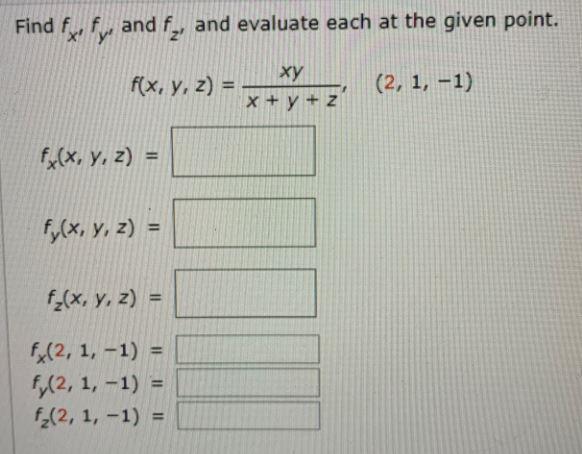 Solved Find fxe fy, and fz, and evaluate each at the given | Chegg.com