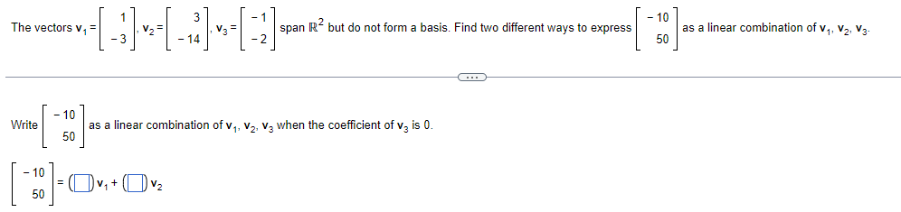 Solved The vectors v1=[1−3],v2=[3−14],v3=[−1−2] span R2 but | Chegg.com