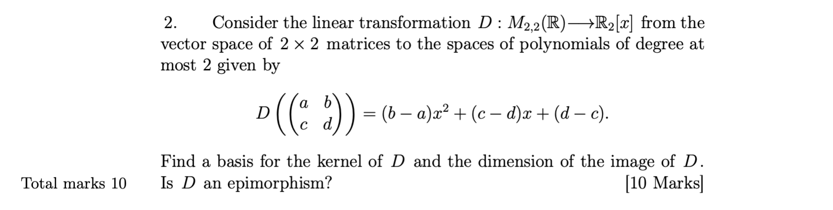Solved 2. Consider the linear transformation D:M2,2(R) R2[x] | Chegg.com