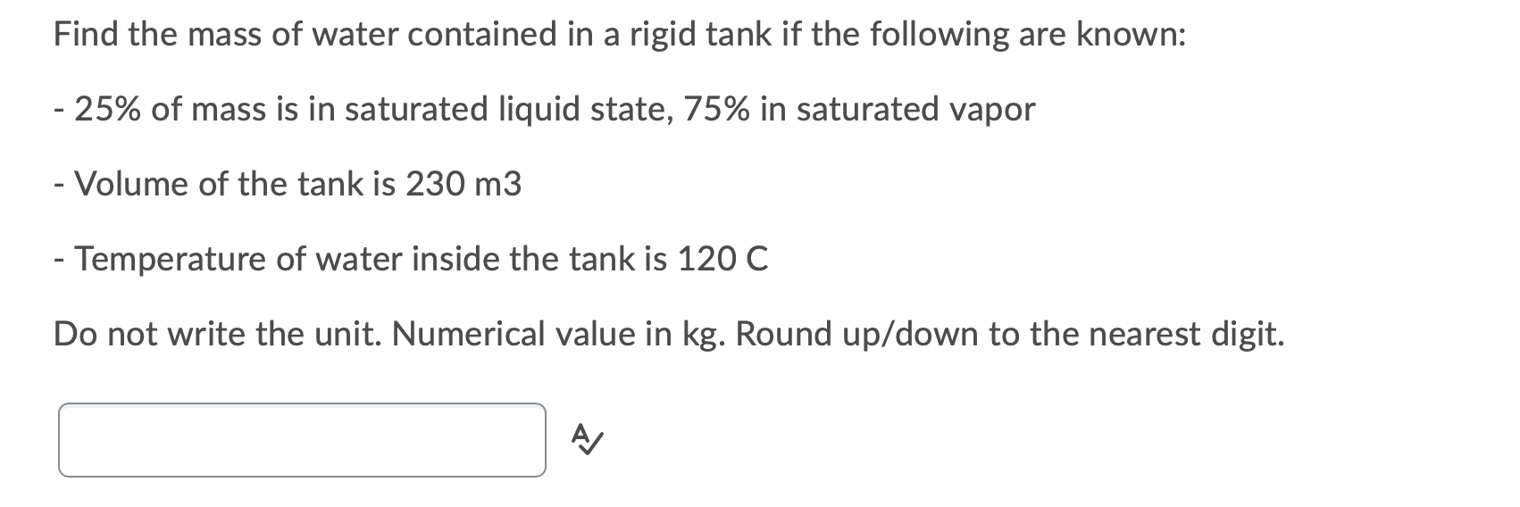 Solved Find the mass of water contained in a rigid tank if | Chegg.com