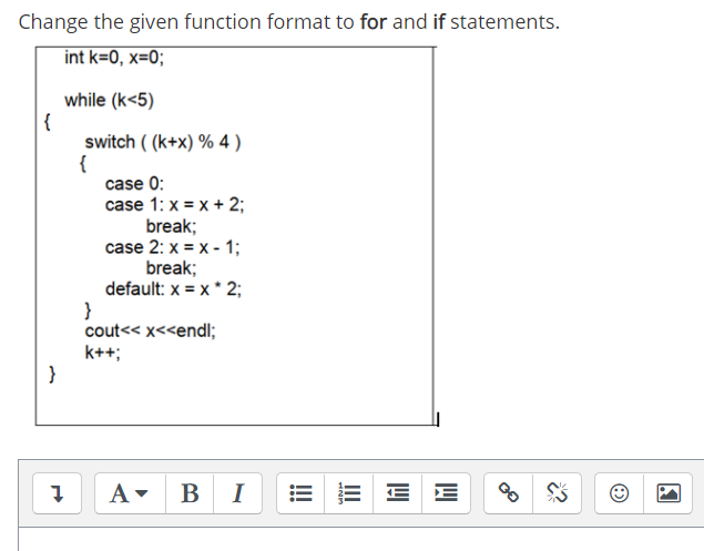 Solved Change the given function format to for and if | Chegg.com
