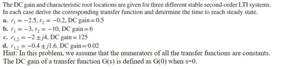 Solved The DC gain and characteristic root locations are | Chegg.com