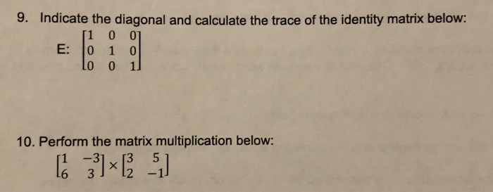 Solved 9. Indicate the diagonal and calculate the trace of | Chegg.com