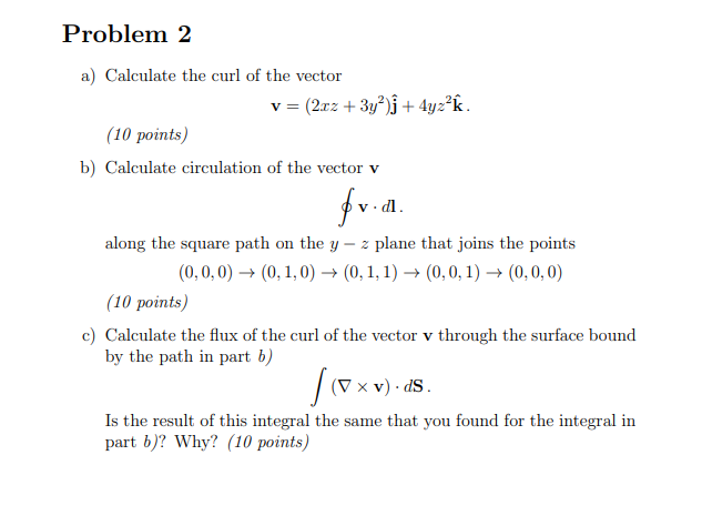 Solved Problem 2 a) Calculate the curl of the vector v = | Chegg.com