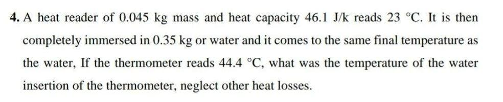 4. A heat reader of 0.045 kg mass and heat capacity | Chegg.com
