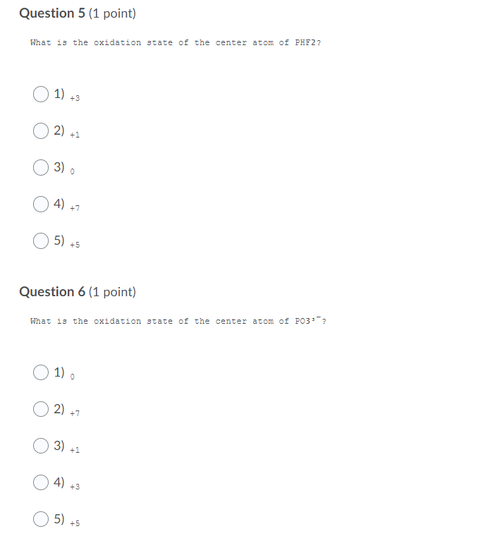 Solved Question 5 (1 point) What is the oxidation state of | Chegg.com