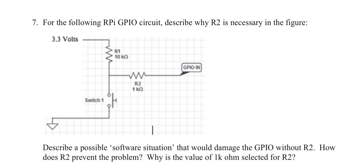 7. For the following RPi GPIO circuit, describe why | Chegg.com