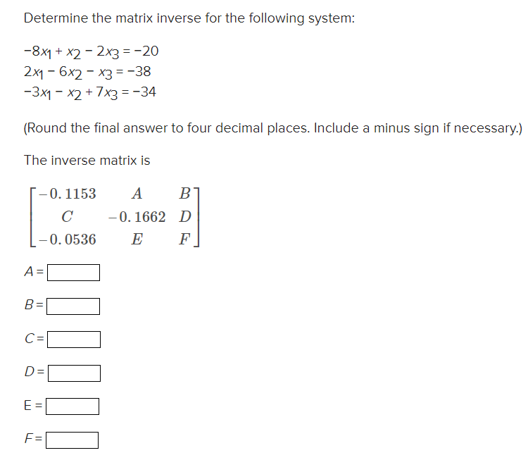 Solved Determine the matrix inverse for the following | Chegg.com