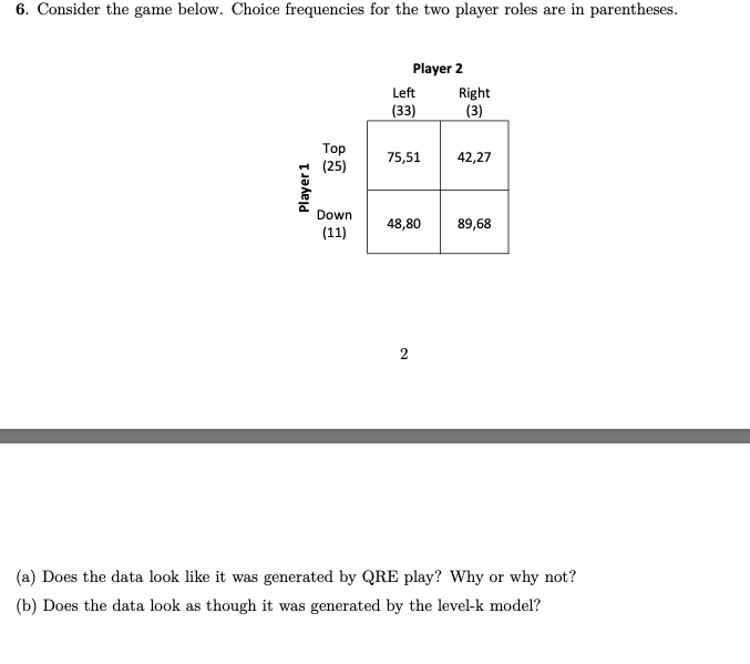 Solved 6. Consider the game below. Choice frequencies for | Chegg.com Solved 6. Consider the game below. Choice frequencies for | Chegg.com