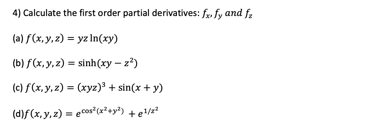 Solved 4) Calculate the first order partial derivatives: fx, | Chegg.com
