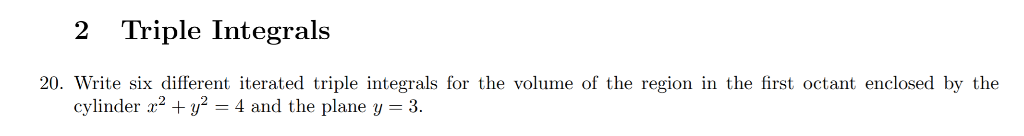 Solved 2 Triple Integrals 20. Write six different iterated | Chegg.com