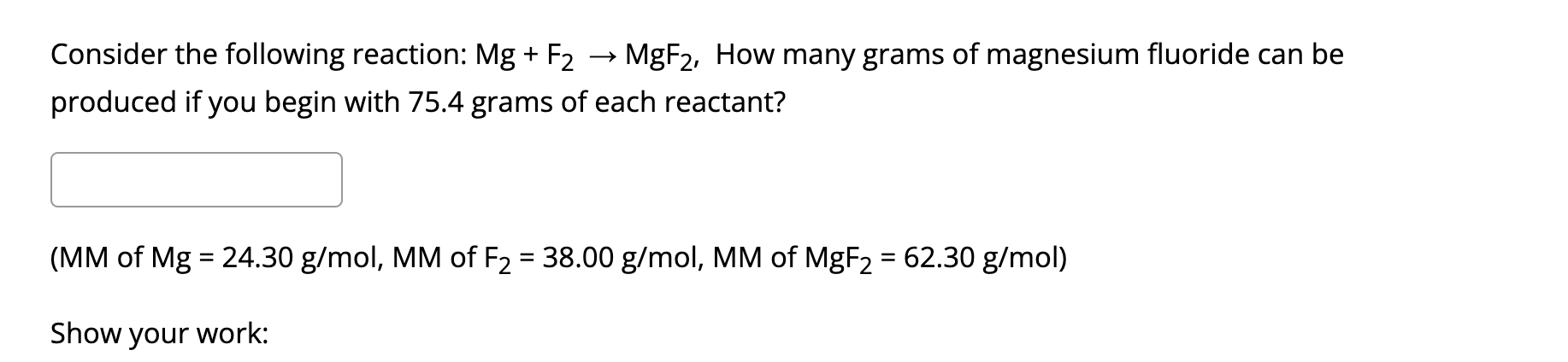 Solved Consider the following reaction: Mg+F2→MgF2, How many | Chegg.com
