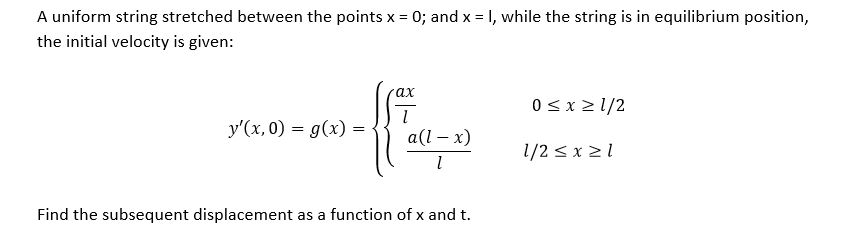 Solved A uniform string stretched between the points x = 0; | Chegg.com