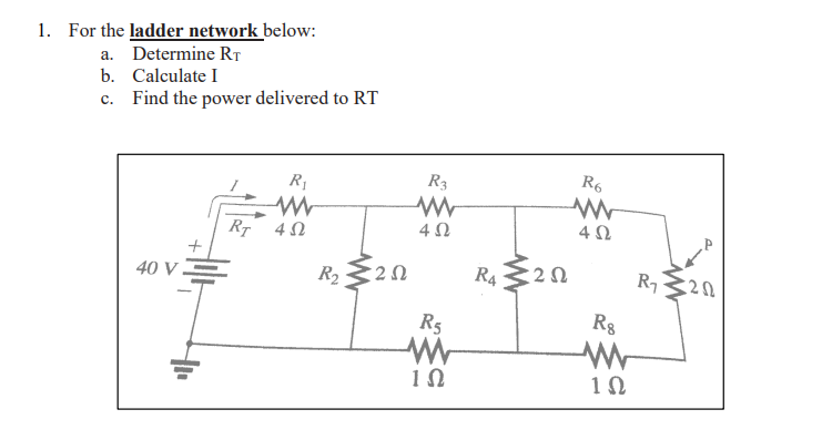 Solved 1. For the ladder network below: a. Determine RT b. | Chegg.com