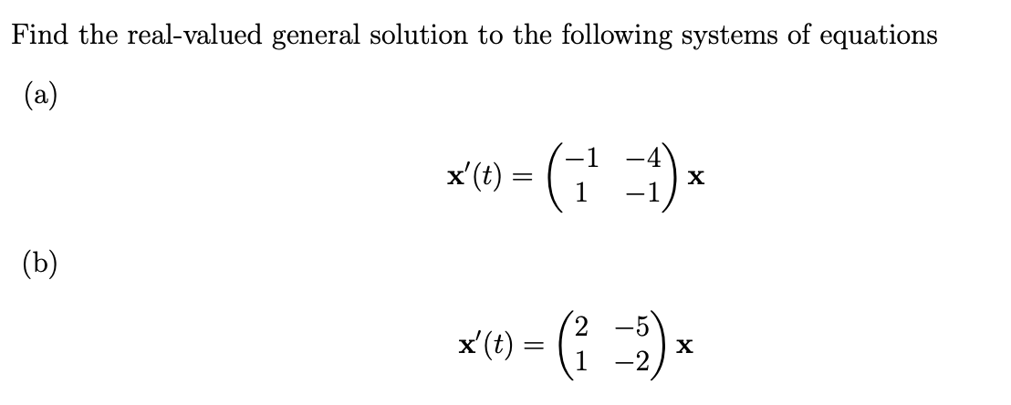 Solved Find the real-valued general solution to the | Chegg.com