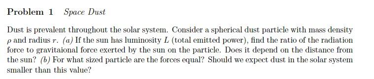 Solved Problem 1 Space Dust Dust is prevalent throughout the | Chegg.com