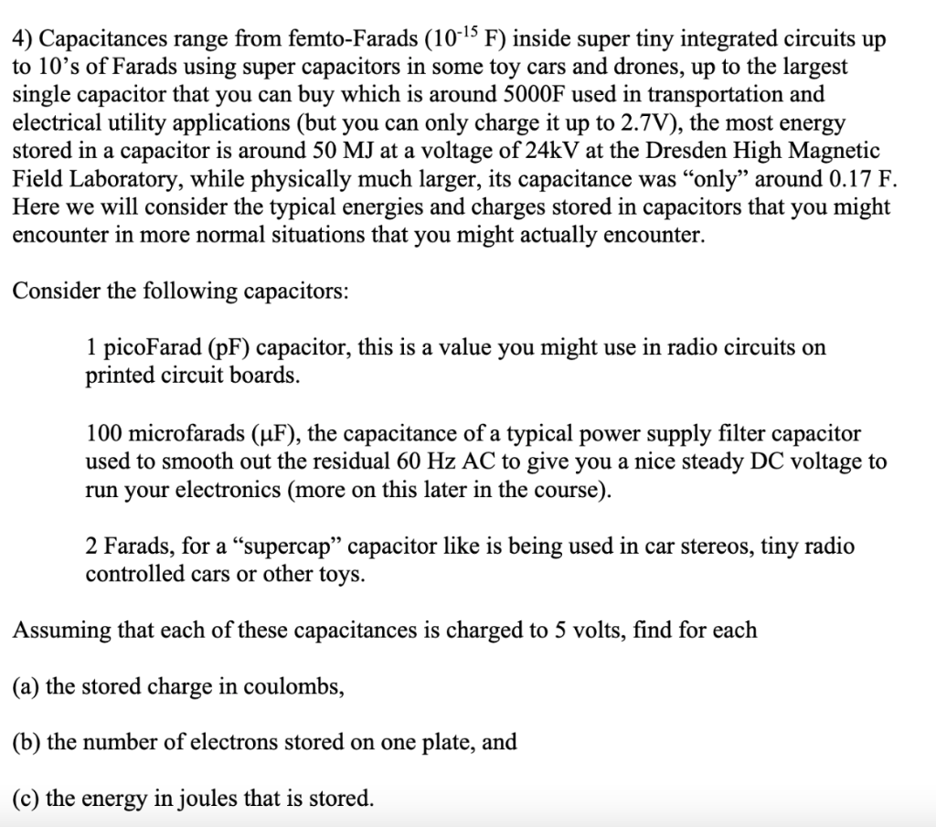 Solved 4) Capacitances range from femto-Farads (10−15 F) | Chegg.com