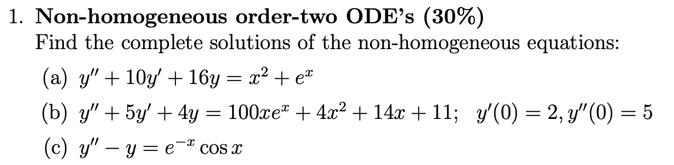 Solved = 1. Non-homogeneous order-two ODE's (30%) Find the | Chegg.com